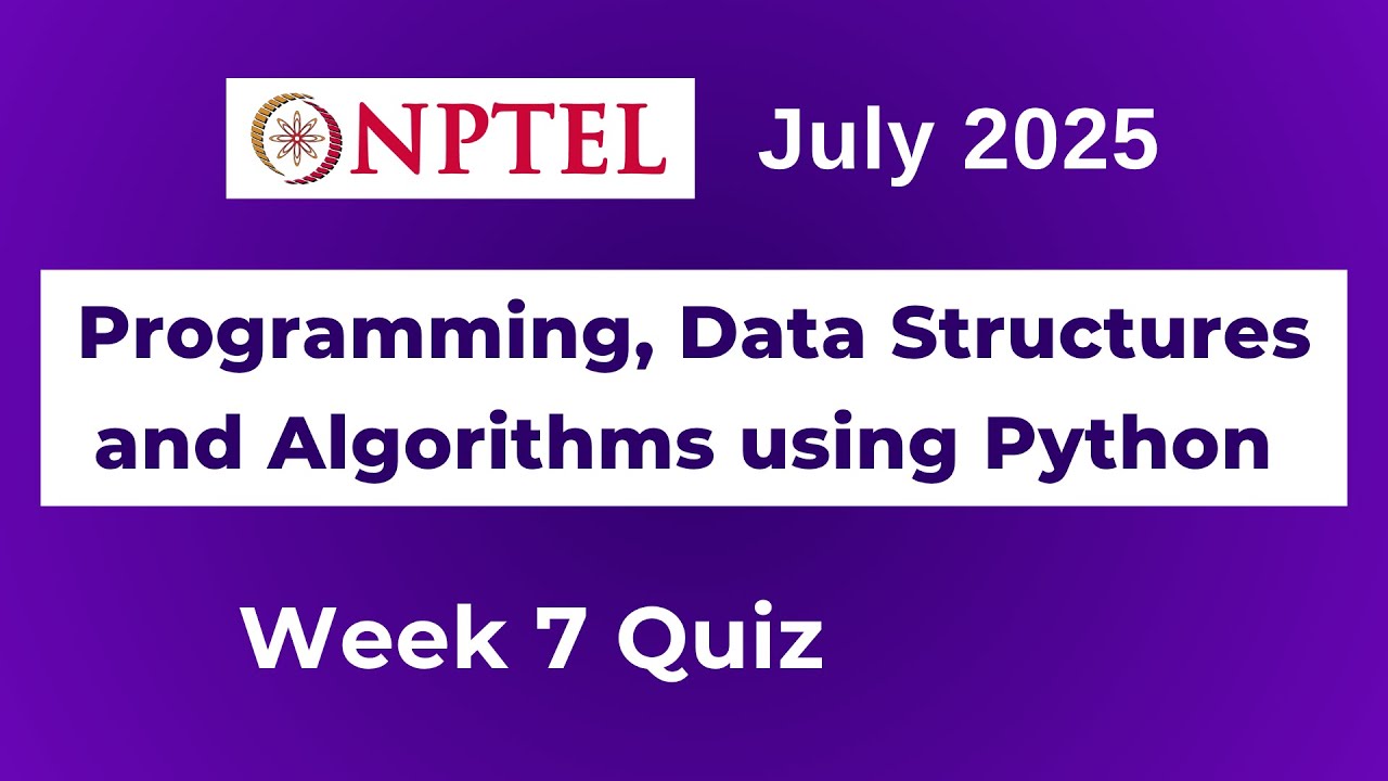 NPTEL Programming, Data Structures and Algorithms using Python Assignment 7 Answers Week 7 July ...
