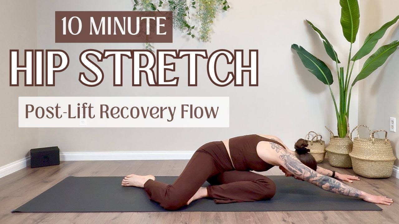10 Minute Hip Stretch for Lifters | Post-Workout Flow to Unwind ...