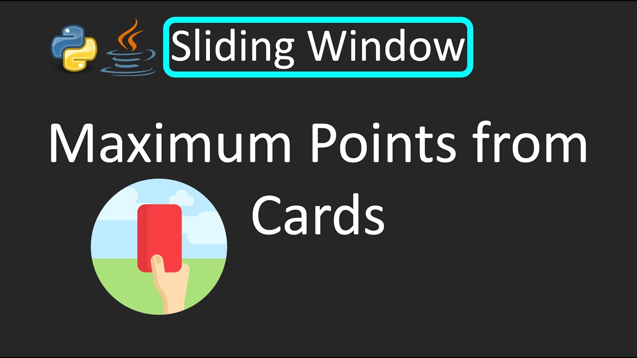 Leetcode 1423 Maximum Points You Can Obtain From Cards Sliding