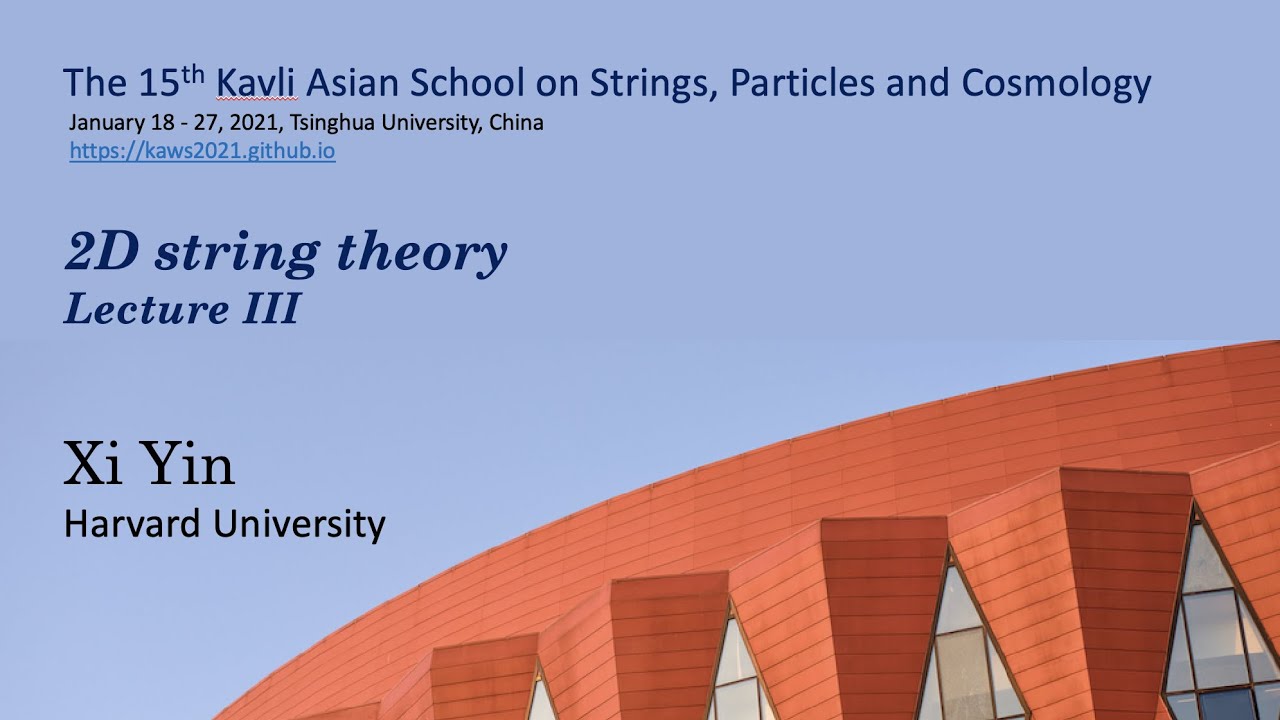 Xi Yin: 2D string theory - III - YouTube