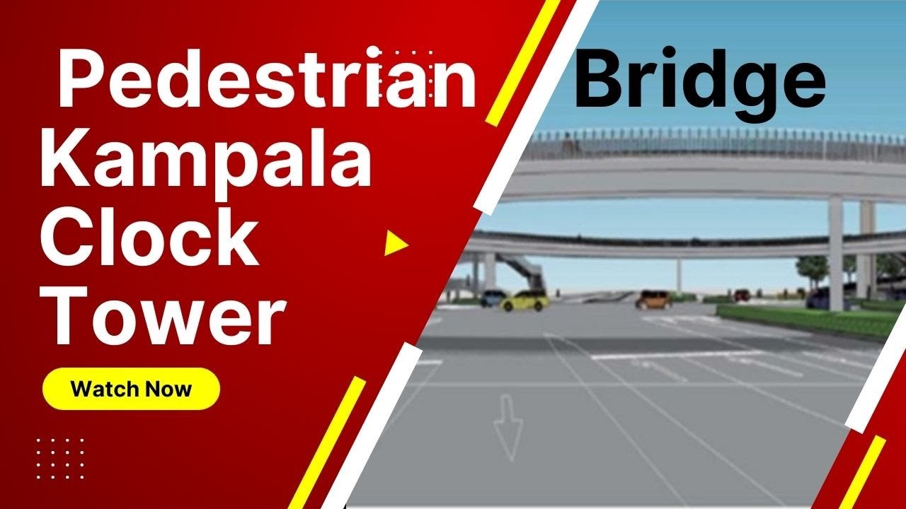 Pedestrian Bridge Kampala Clock Tower Complete 100% - YouTube