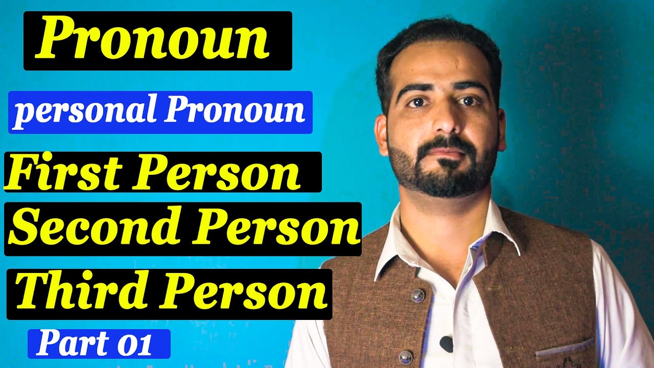 Pronoun | personal Pronoun | first person second person third person ...