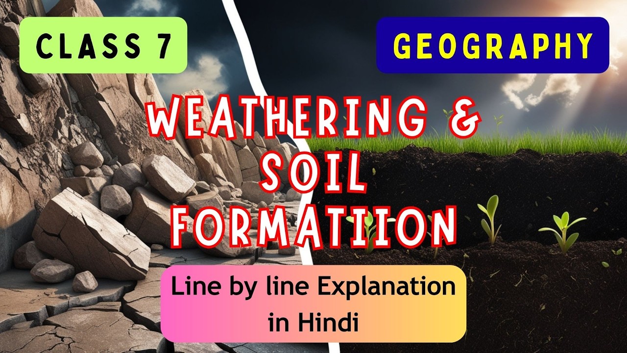 Weathering and Soil Formation | ICSE CLASS 7 GEOGRAPHY | Full Chapter I ...