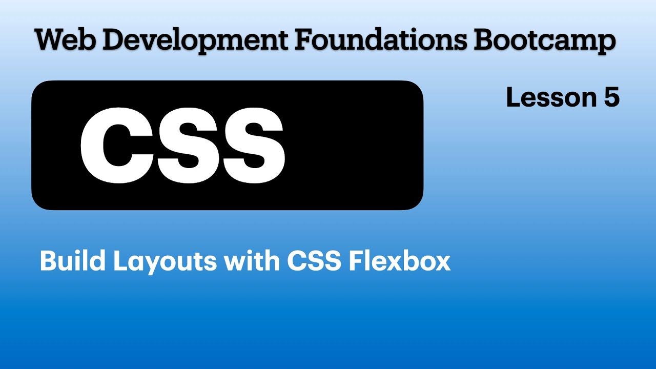 Web Development Foundations Bootcamp (Lesson 3) - CSS Flexbox - YouTube