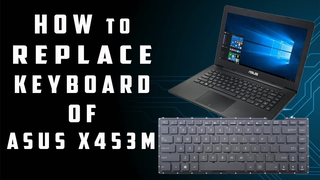 How to replace KEYBOARD of ASUS X453M - YouTube