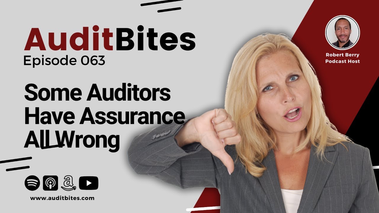 Some Auditors Have Assurance All Wrong - EP063 - Audit Bites - YouTube