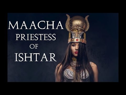 Maachah Priestess of Ishtar AKA Ashtoreth AKA Astarte - YouTube