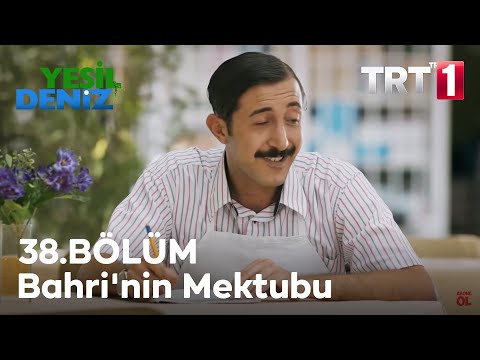 Bahri'nin Mektubu #YeşilDeniz / 38. Bölüm