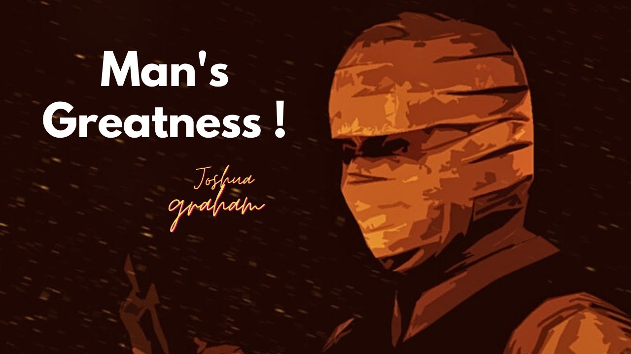 Joshua graham on "The Greatness of a Man" - YouTube