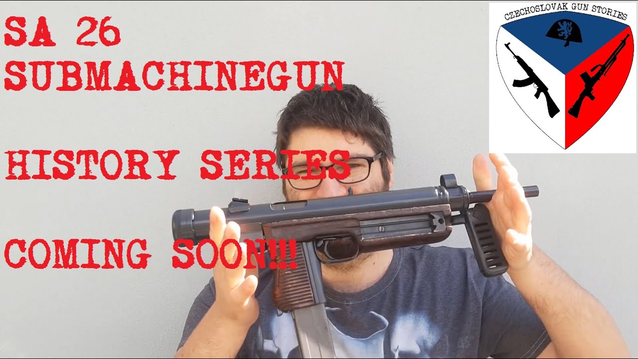 Sa 26 - an upcoming series on the famous Czechoslovak submachinegun ...