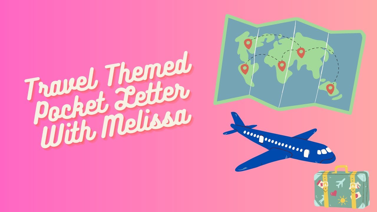 Travel Themed Pocket Letter For Melissa - YouTube