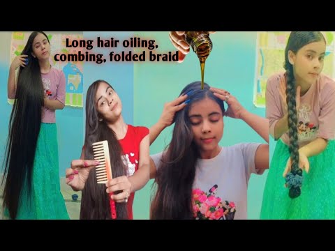 Long Hair Care || hair oiling || combing || folded braid ...