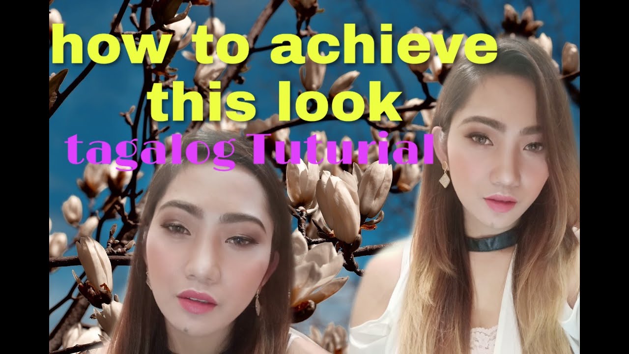 Make up Tuturial for look very fresh and glamorous tagalog step by step ...