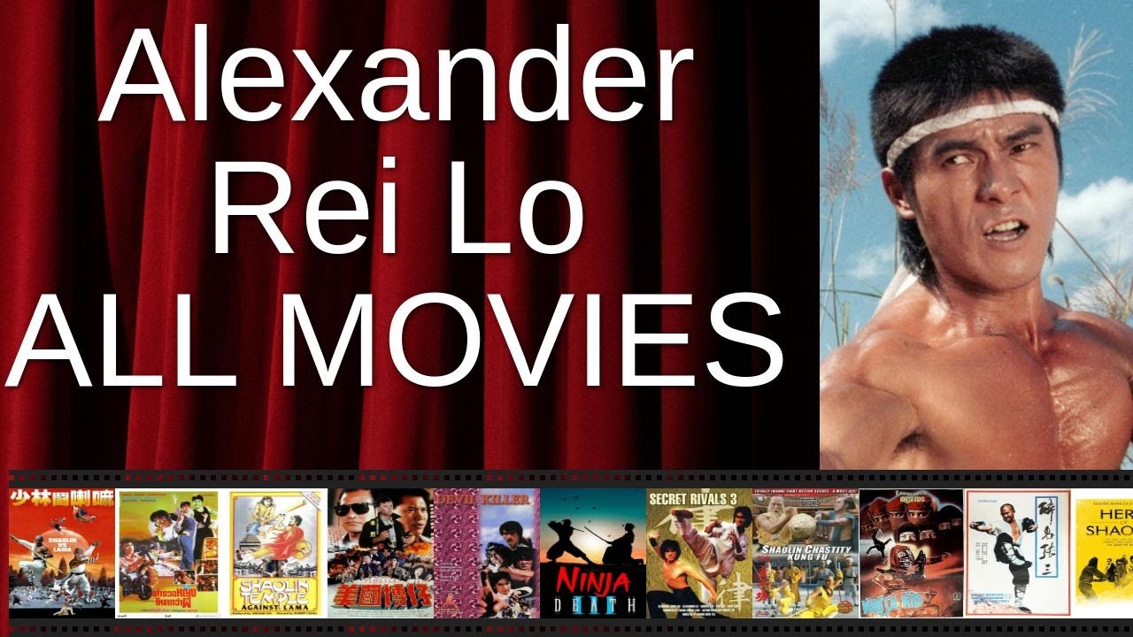 ALL Alexander Rei Lo Movies Ranked by Score (Critics + Fans) - YouTube