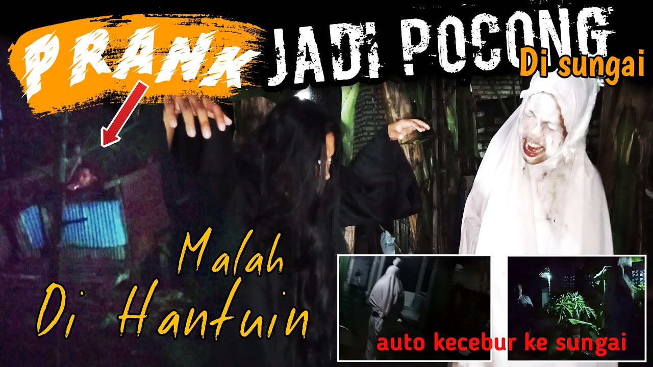 PRANK ‼️ JADI POCONG MALAH DI HANTUIN SAMPEK KECEBUR KE SUNGAI | Prank Pocong Indonesia - YouTube