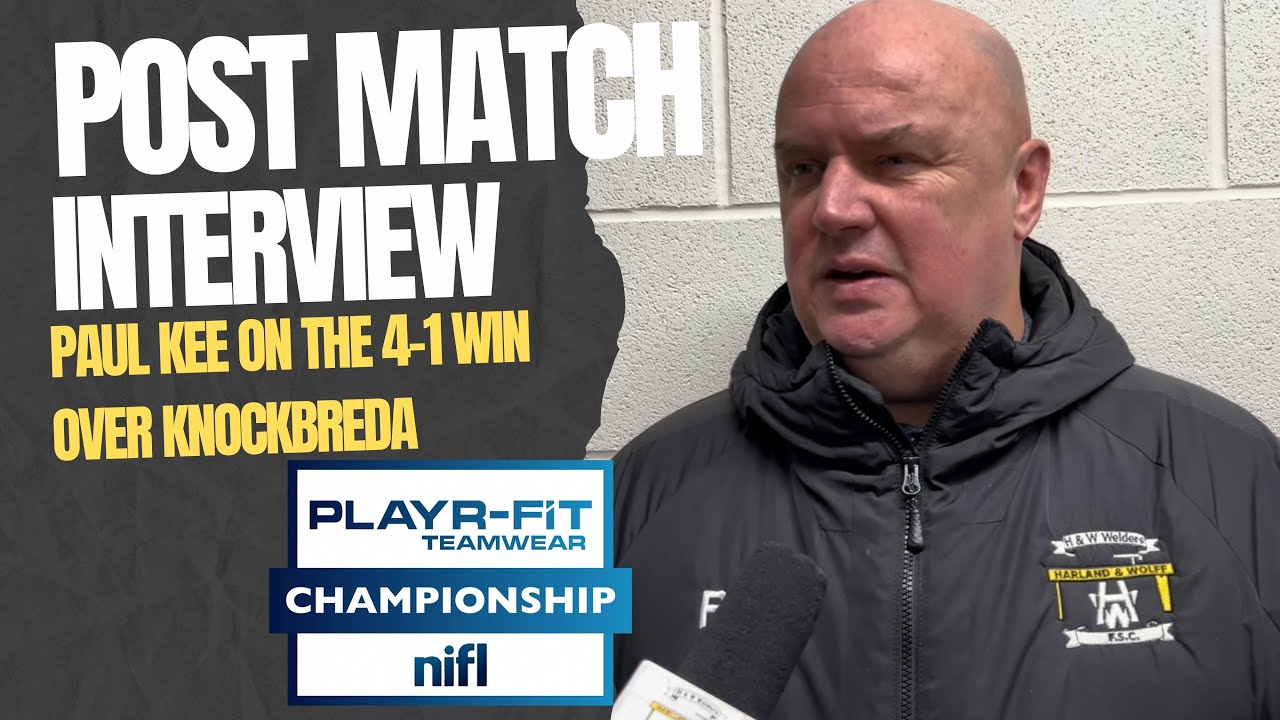 POST MATCH INTERVIEW| Paul Kee on the 4-1 Win over Knockbreda. - YouTube