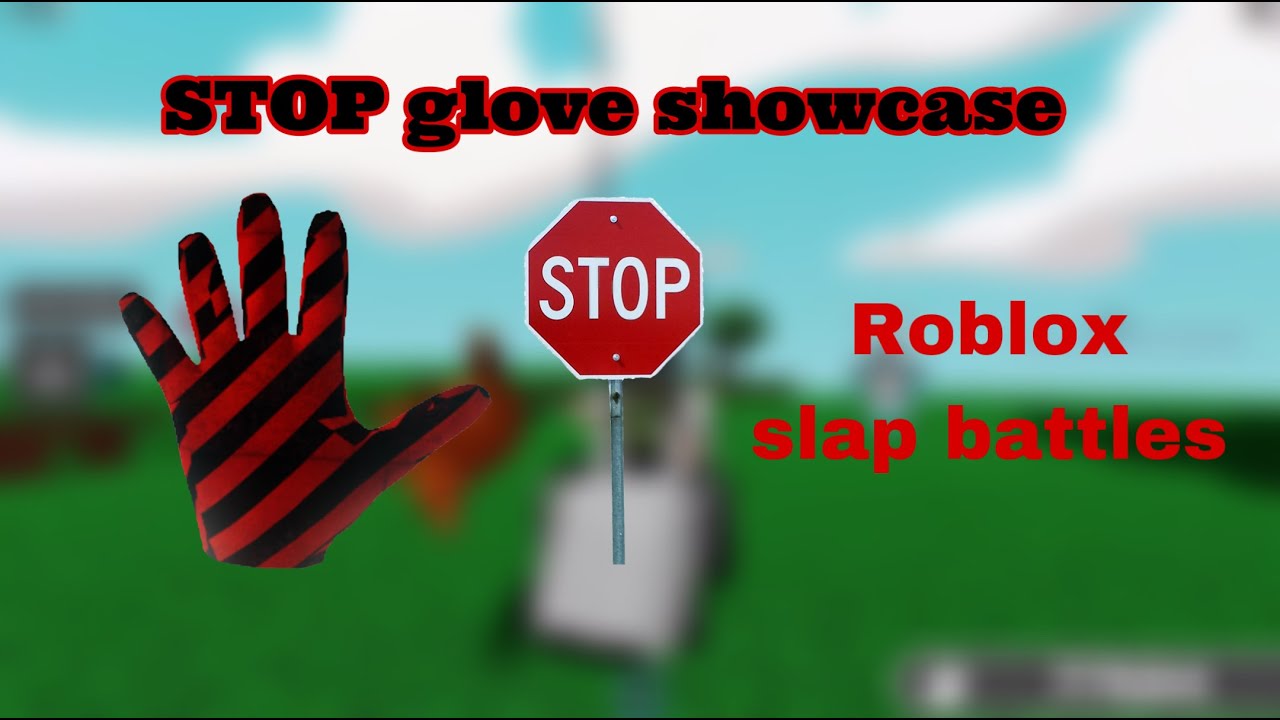 STOP glove showcase - Slap battles - YouTube
