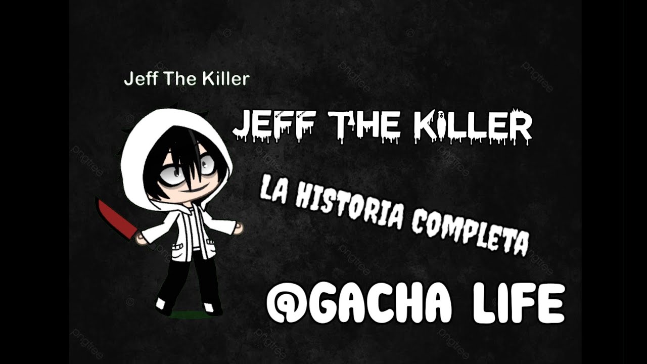 Jeff the killer la historia completa en Gacha Life - YouTube