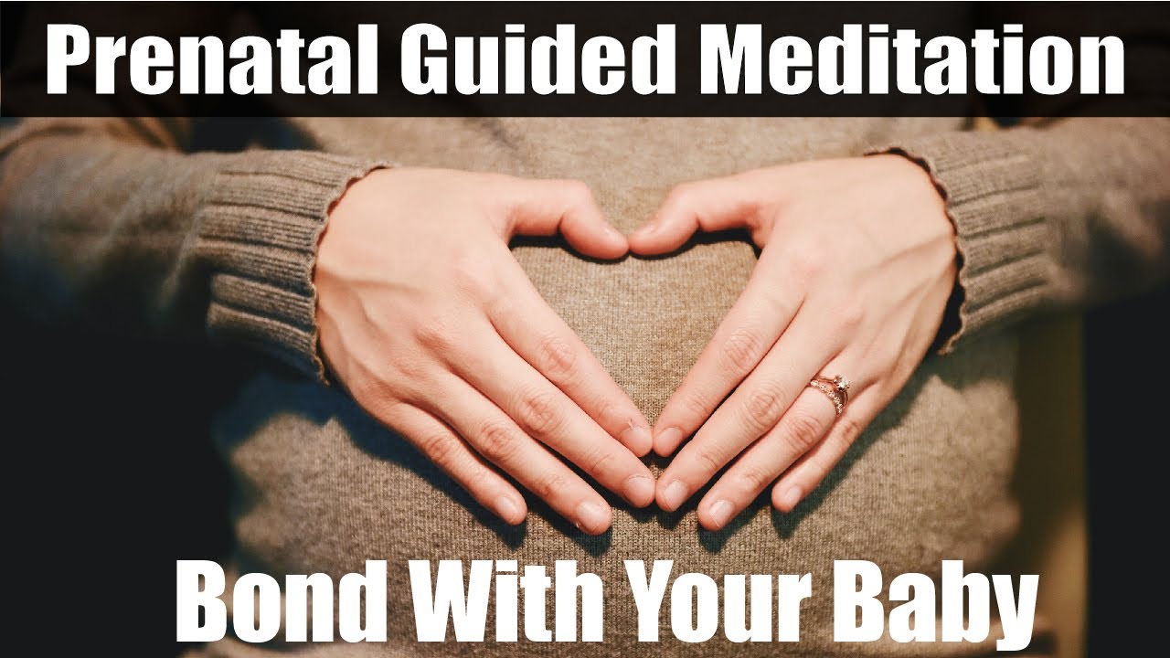 Prenatal Guided Meditation: Bond With Your Baby In All Trimesters - YouTube