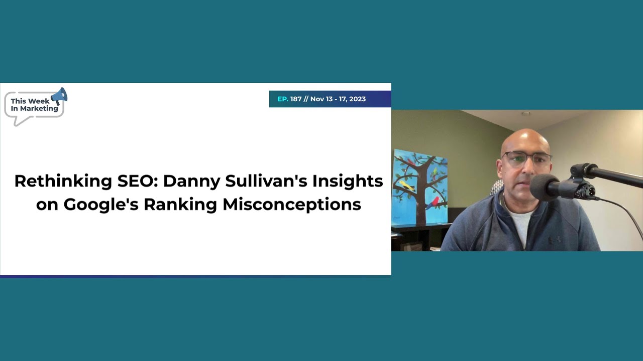 E187: Danny Sullivan's Insights on Google's Ranking Misconceptions ...