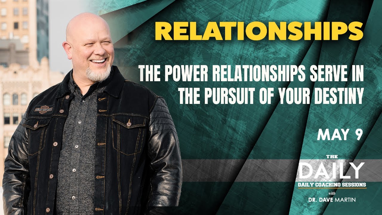 May 9, Relationships - THE POWER RELATIONSHIPS SERVE IN THE PURSUIT OF YOUR DESTINY - YouTube