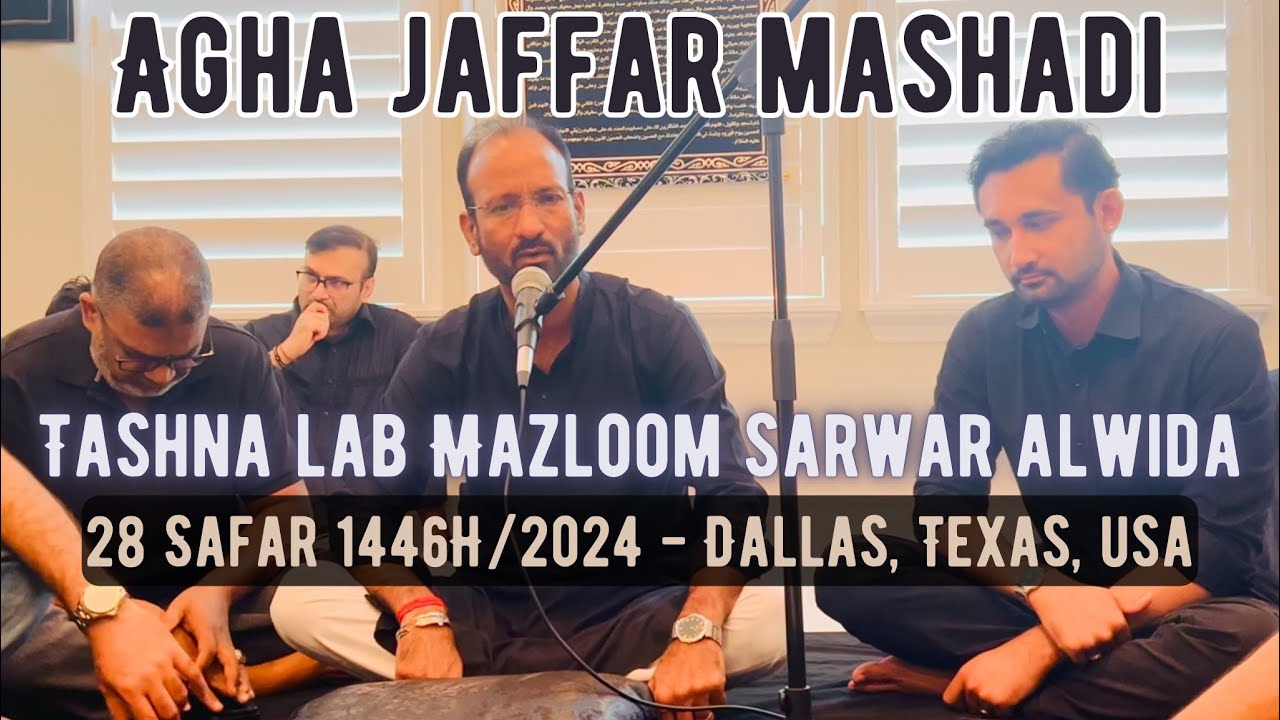 Tashna Lab Mazloom Sarwar Alwida | Agha Jaffar Mashadi | 28 Safar 1446H ...