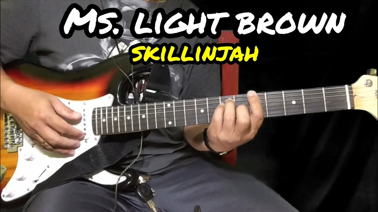 Ms. Light Brown - Skillinjah | Guitar Tutorial With Lyrics and Chords ...