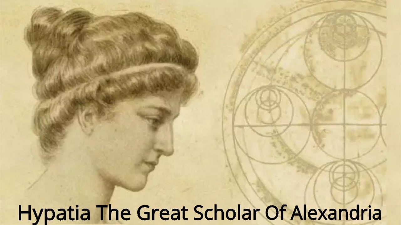 Hypatia: The Brutal Story of One of the Most Influential Woman In ...