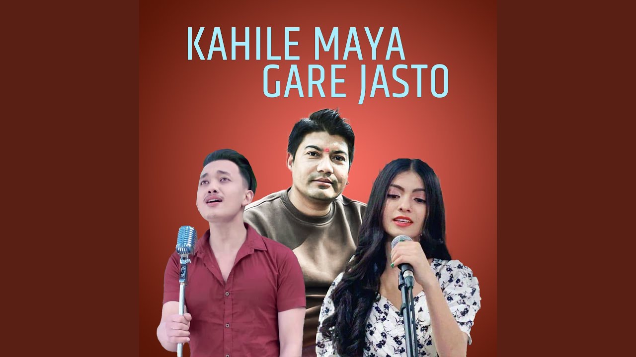 Kahile Maya Gare Jasto - YouTube