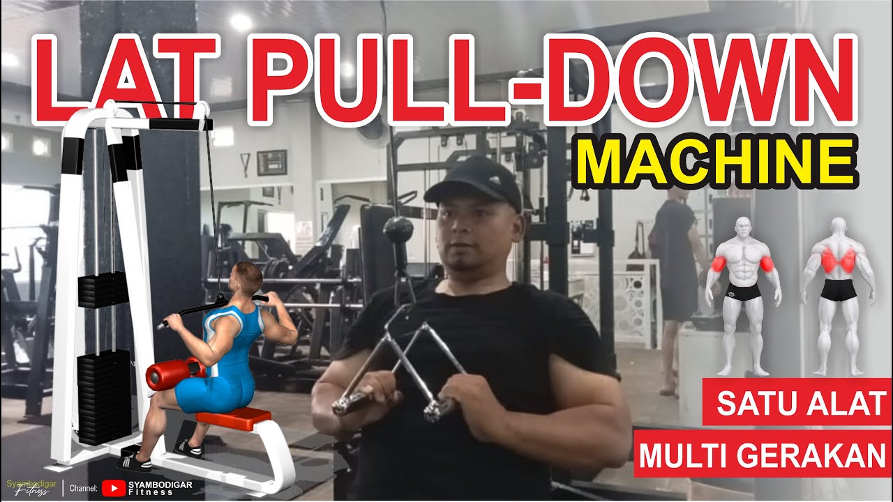 LAT PULL-DOWN MACHINE 1 ALAT 19 GERAKAN // By Syambodigar Fitness ️#04 ...