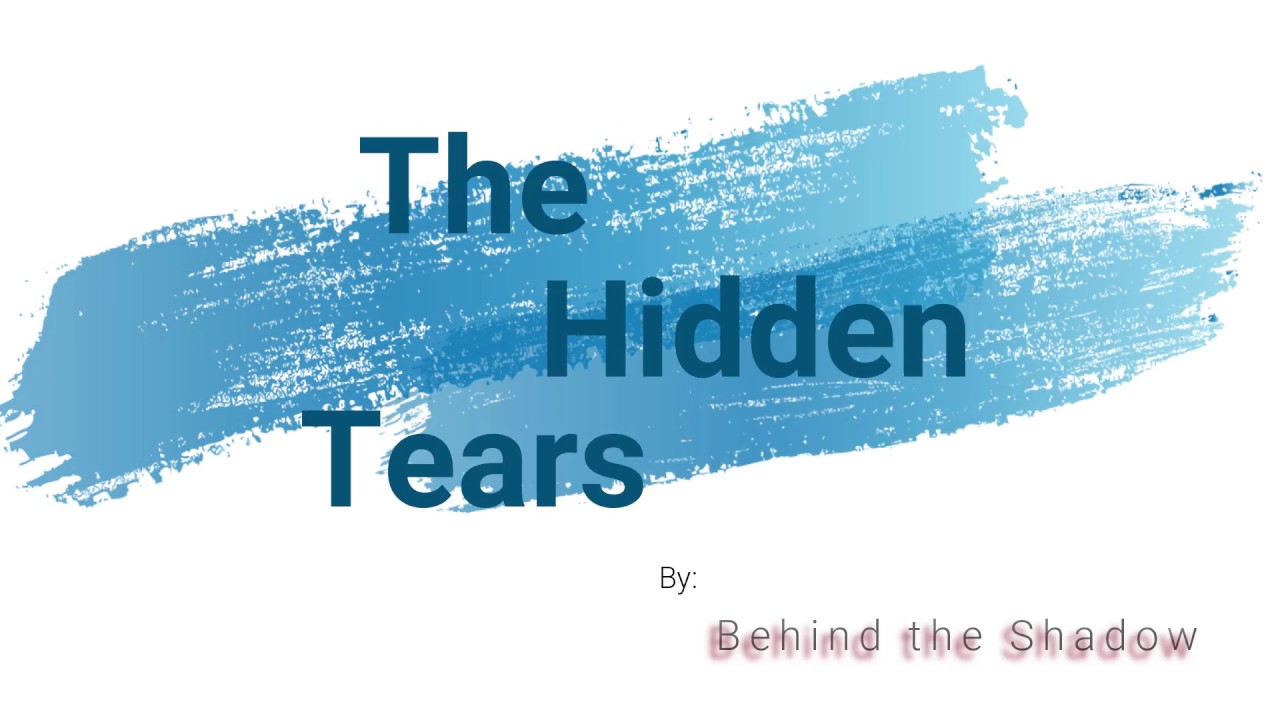 The Hidden Tears - YouTube