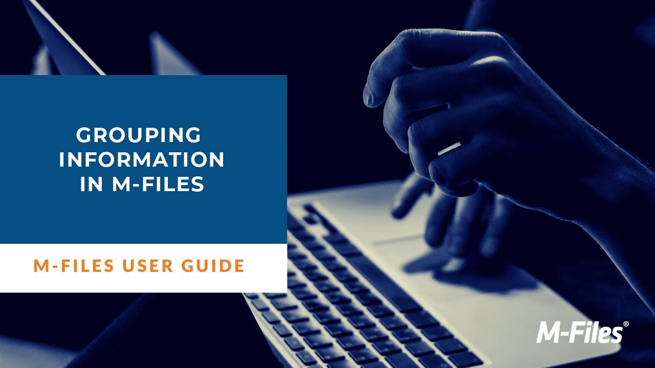 Grouping Information In M Files Intelligent Information Management grouping-information-in-m-files-intelligent-information-management