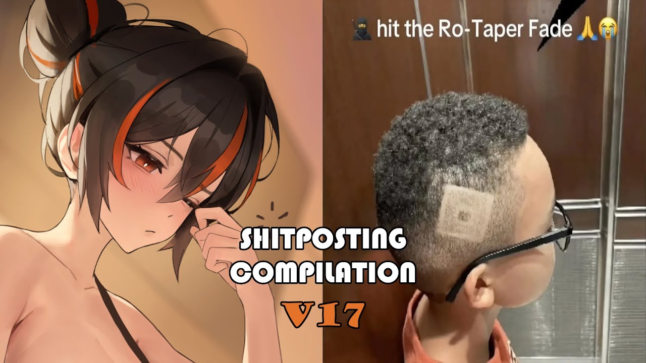 Shitposting Compilation V17 - YouTube