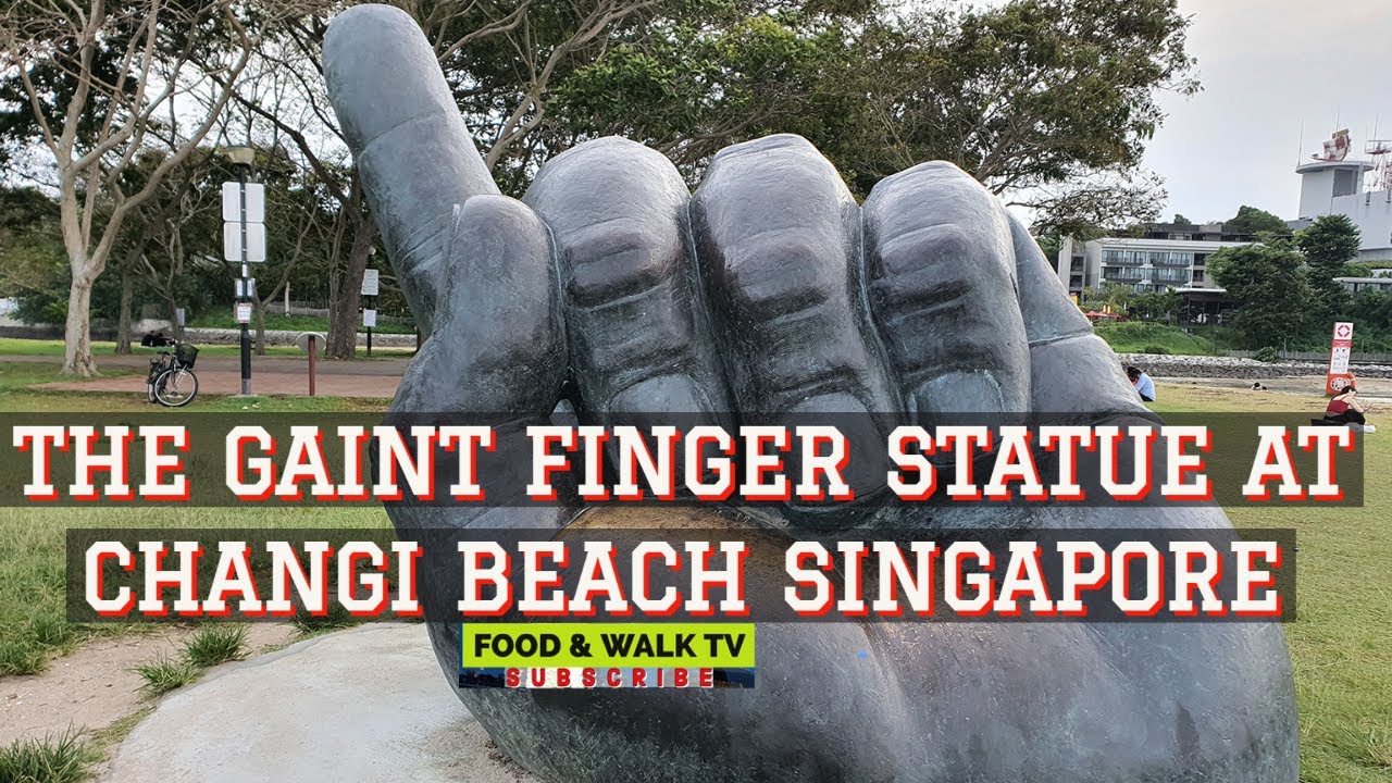 THE GAINT FINGER STATUE AT CHANGI BEACH SINGAPORE 2021|CHANGI SINGAPORE ...