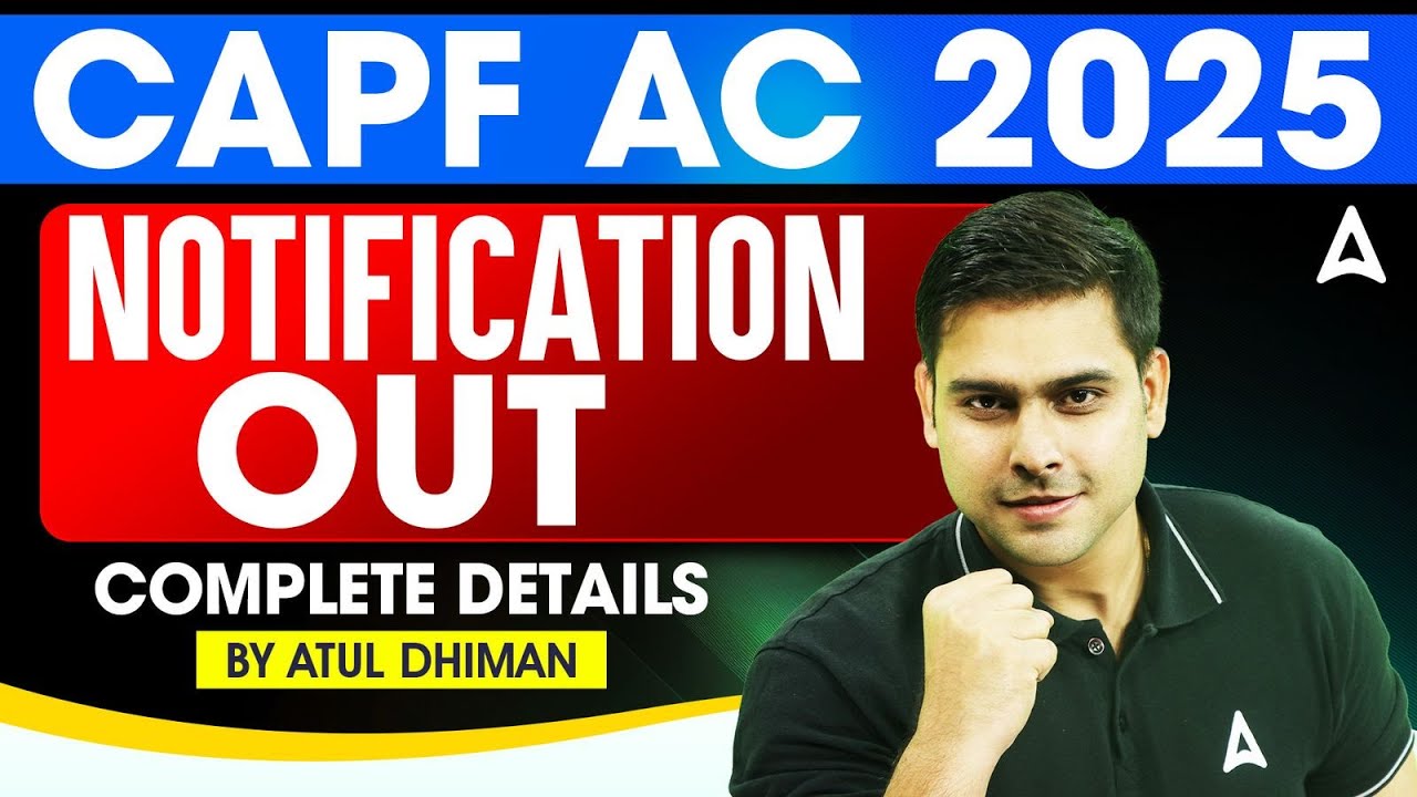 CAPF AC 2025 Notification Out | CAPF AC Vacancy, Syllabus & Exam ...