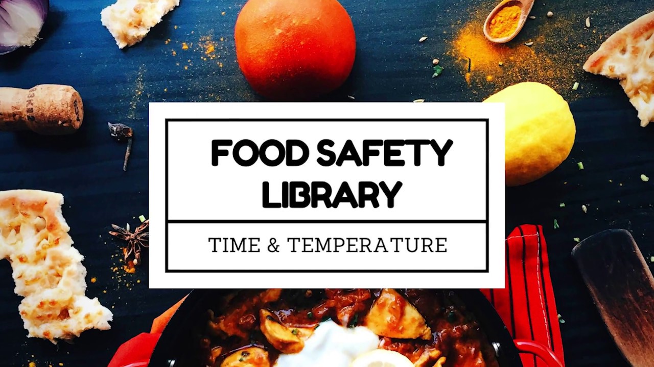 Food Safety Library - Time and Temperature Control - YouTube