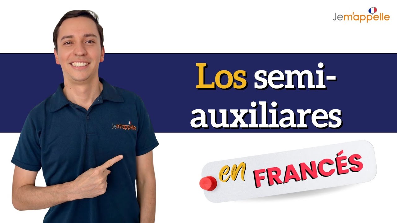 Les semi-auxiliaires en français | Los semi-auxiliares en francés (bien ...