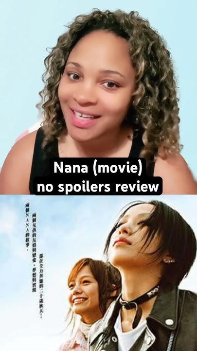 Nana (movie) No Spoilers Review - YouTube