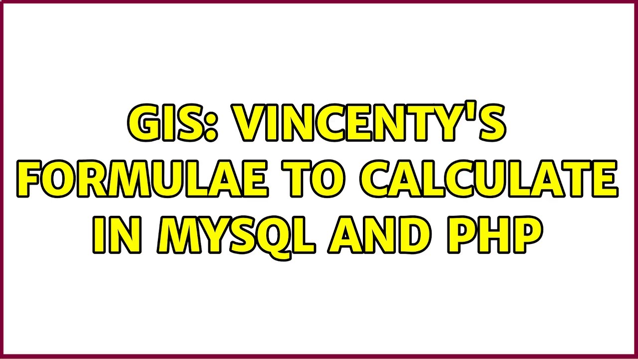GIS: Vincenty's formulae to calculate in MySQL and PHP - YouTube