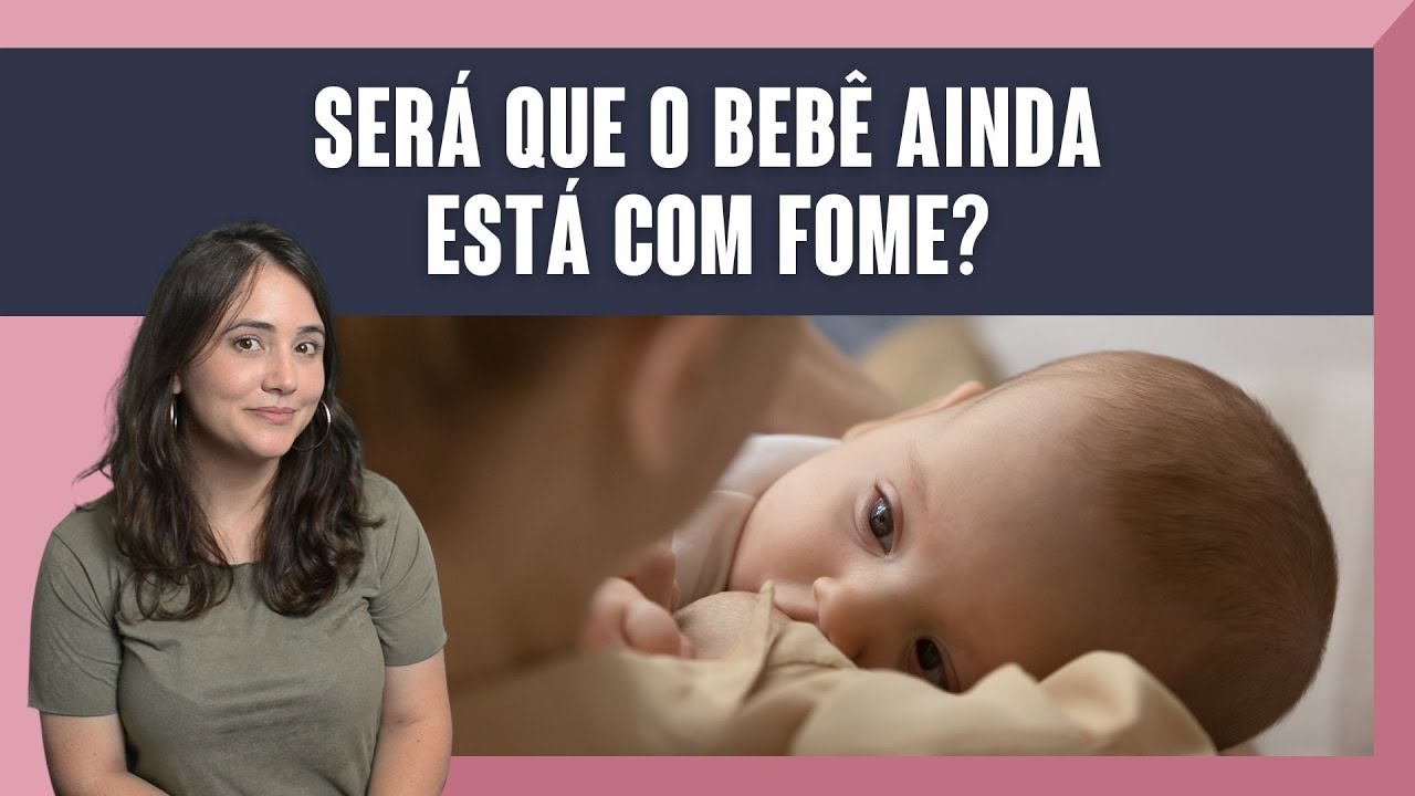 BEBÊ COM FOME | COMO SABER SE O BEBÊ ESTÁ SACIADO APÓS MAMAR - YouTube