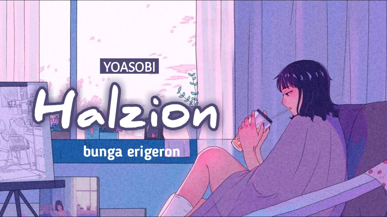 [Lagu Jepang] Halzion / ハルジオン - YOASOBI || Lirik dan Terjemahan - YouTube