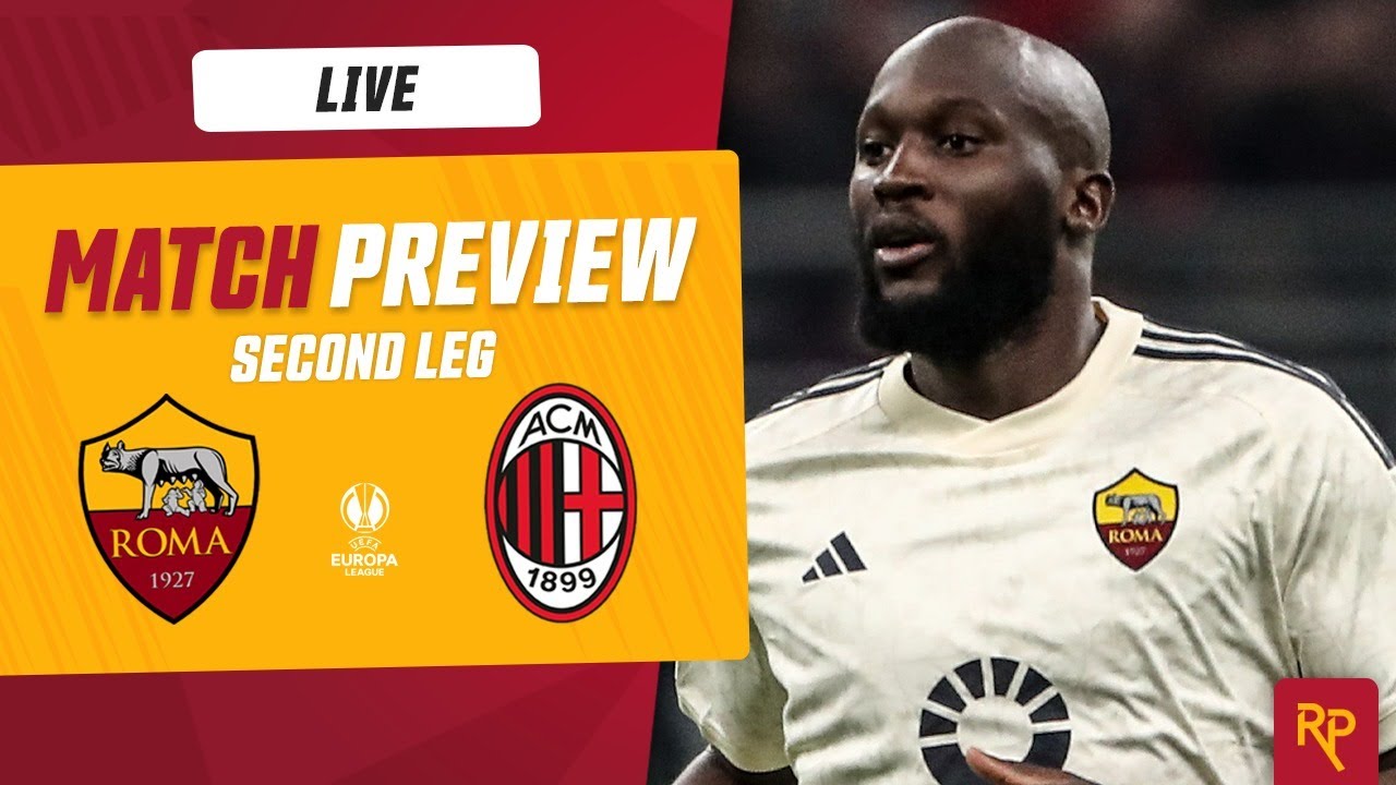 Preview: AS Roma Host AC Milan in Europa League Quarterfinals Second ...