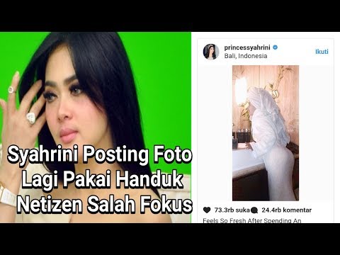 Syahrini Posting Foto Lagi Pakai Handuk, Netizen Salah Fokus