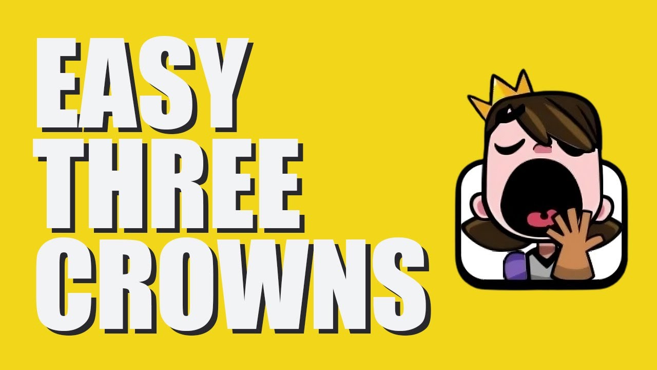 EASY 3 CROWNS 👑 - CLASH ROYALE - YouTube