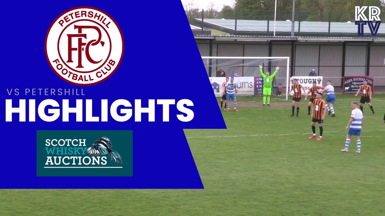 HIGHLIGHTS: Petershill 2-3 Kilwinning Rangers - YouTube
