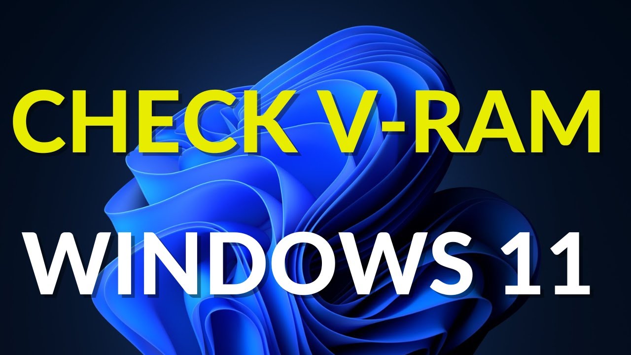 How to Check VRAM in Windows 11 PC | Check Video RAM in Windows 11 ...