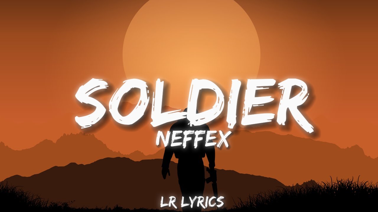 NEFFEX - Soldier (Lyrics) - YouTube