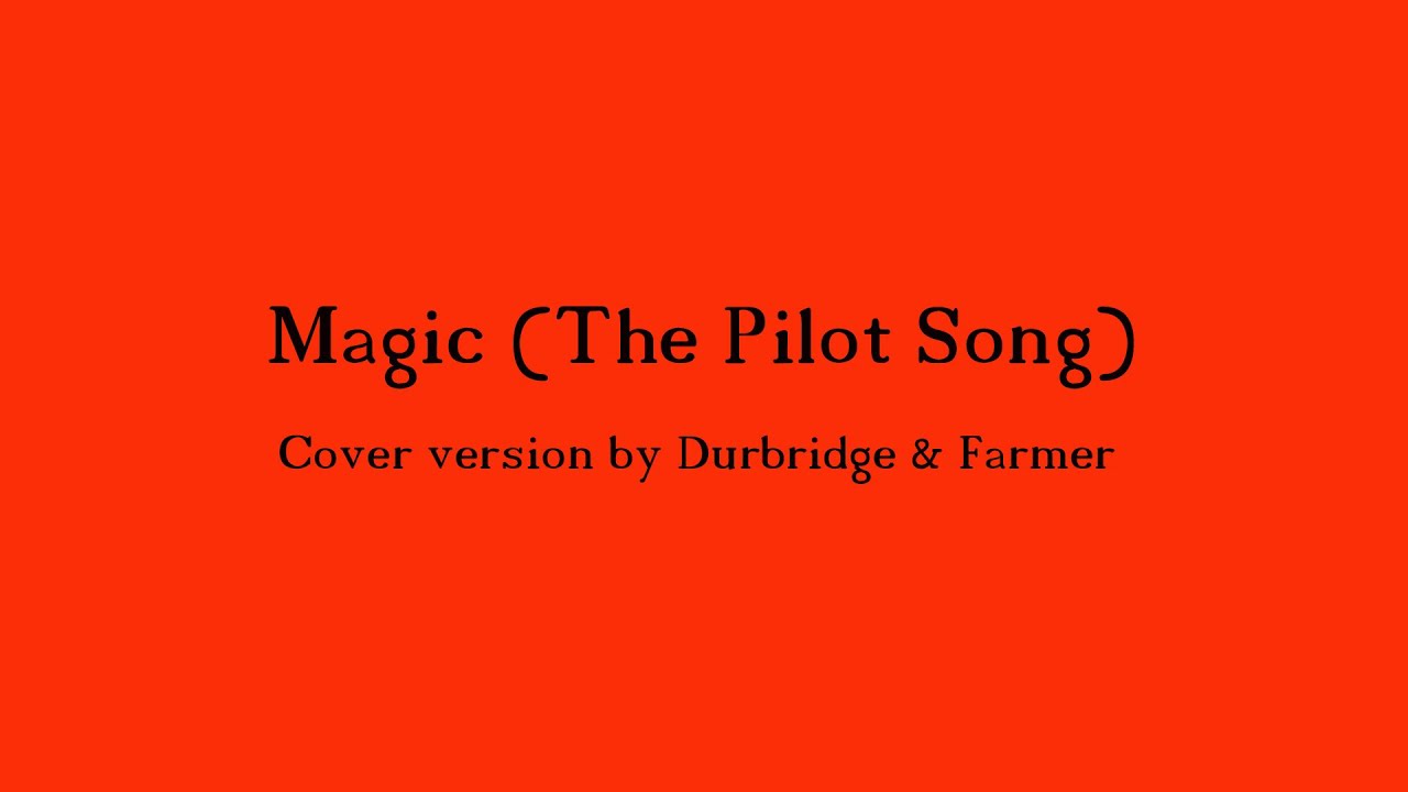 Magic (Pilot) Cover by Durbridge & Farmer - YouTube