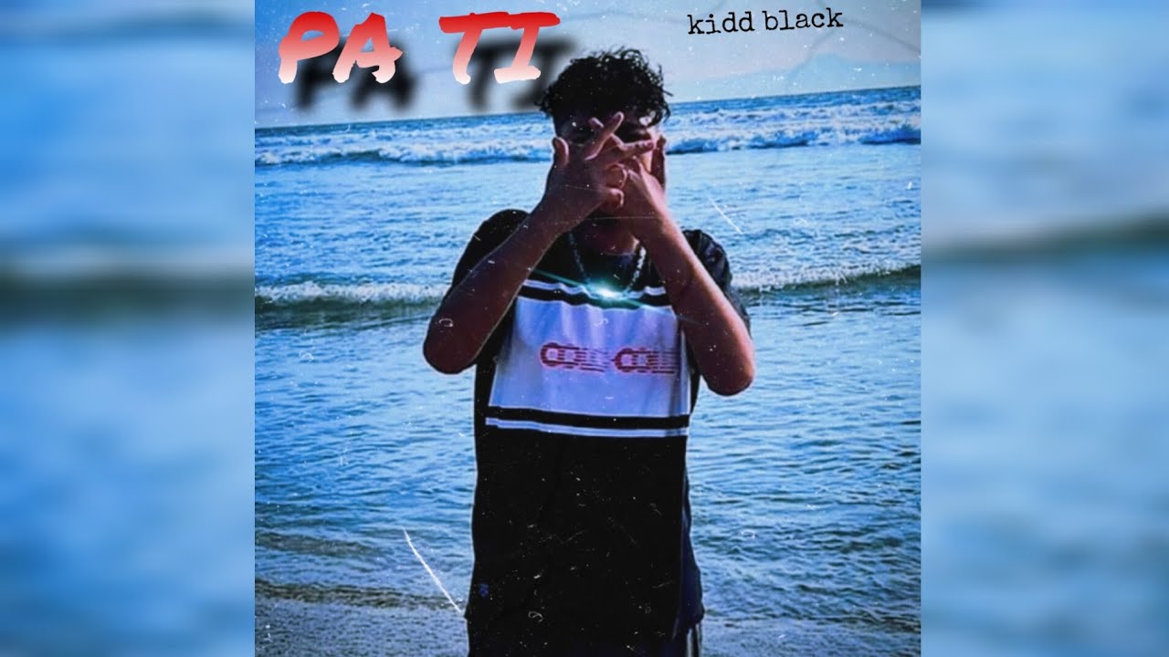 Pa Ti - Kidd Black [Oficial Audio] - YouTube