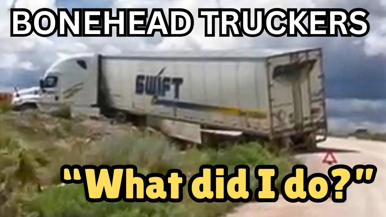 WHAT DID I DO? | Bonehead Truckers of the Week - YouTube